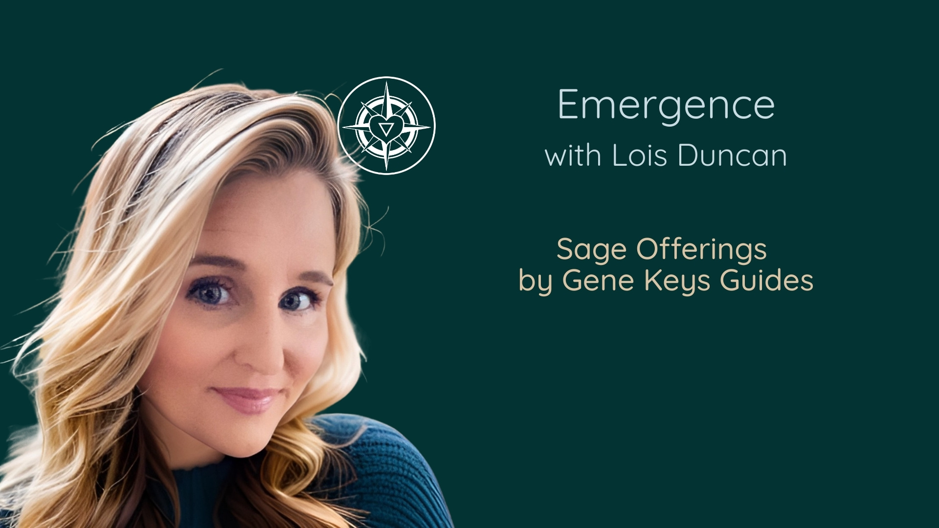 Emergence with Guide Lois Duncan - Gene Keys