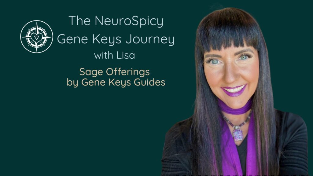 The NeuroSpicy Gene Keys Journey with Lisa - Gene Keys